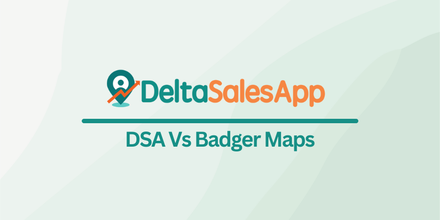 Delta Sales App vs. Badger Maps: Field Sales Automation and Route Planning
